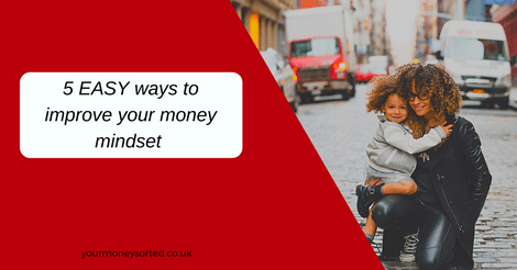 5 easy ways to improve your money mindset | Your Money Sorted