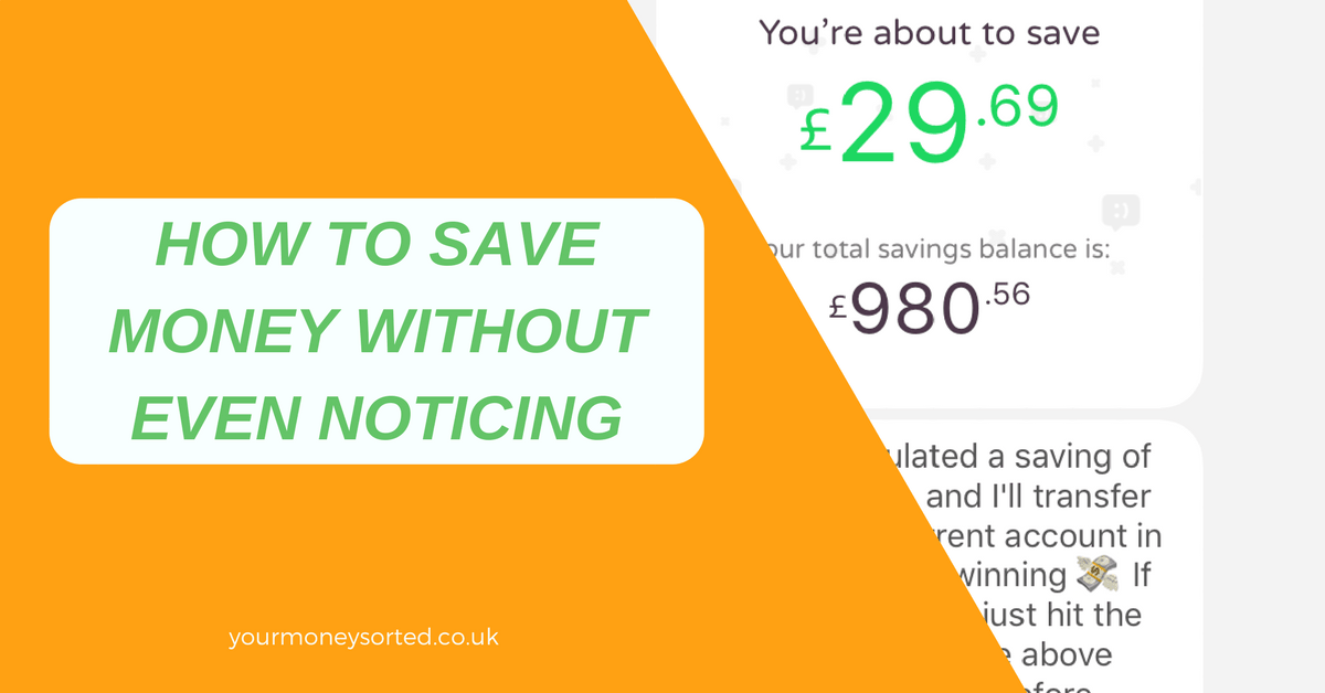 How to save money without even noticing | Your Money Sorted