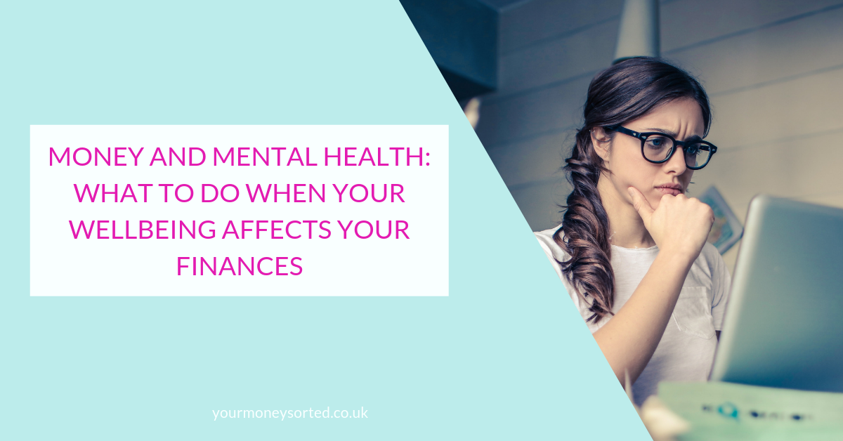 Money and Mental Health: What to Do When Your Wellbeing Affects Your ...
