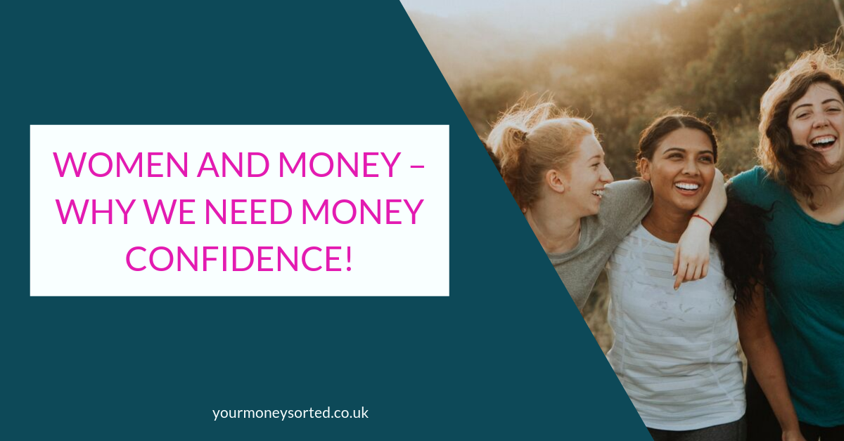 Women and money – why we need money confidence! | Your Money Sorted