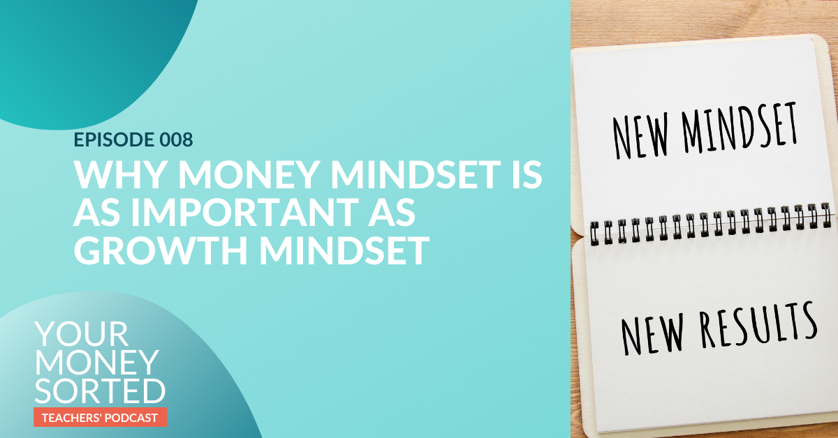 008 Why money mindset is as important as growth mindset | Your Money Sorted